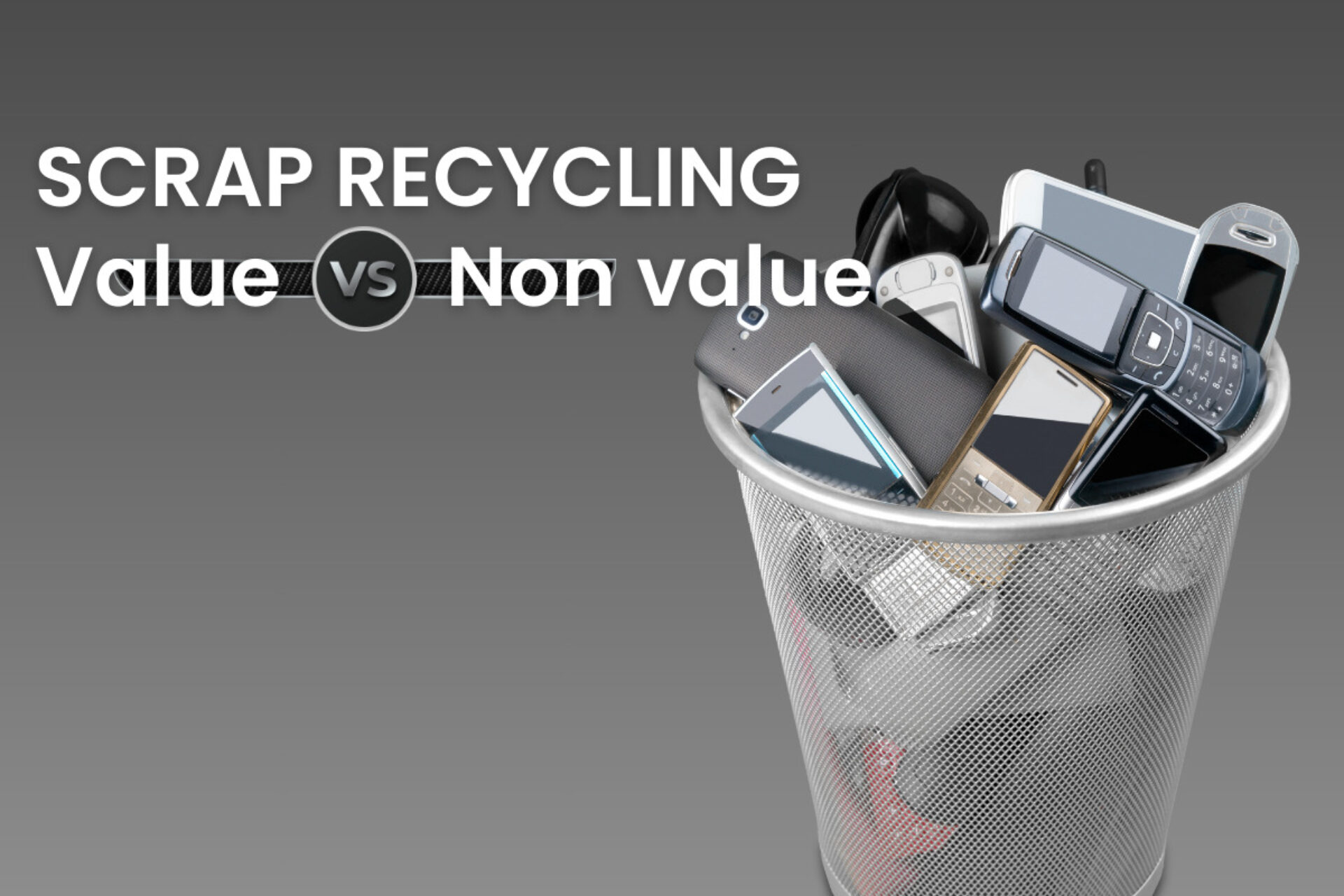 Value vs Non-Value Scrap Recycling: Turning Trash into Treasure for a ...
