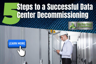 5 Steps to a Successful Data Center Decommissioning Project We Buy Used ...