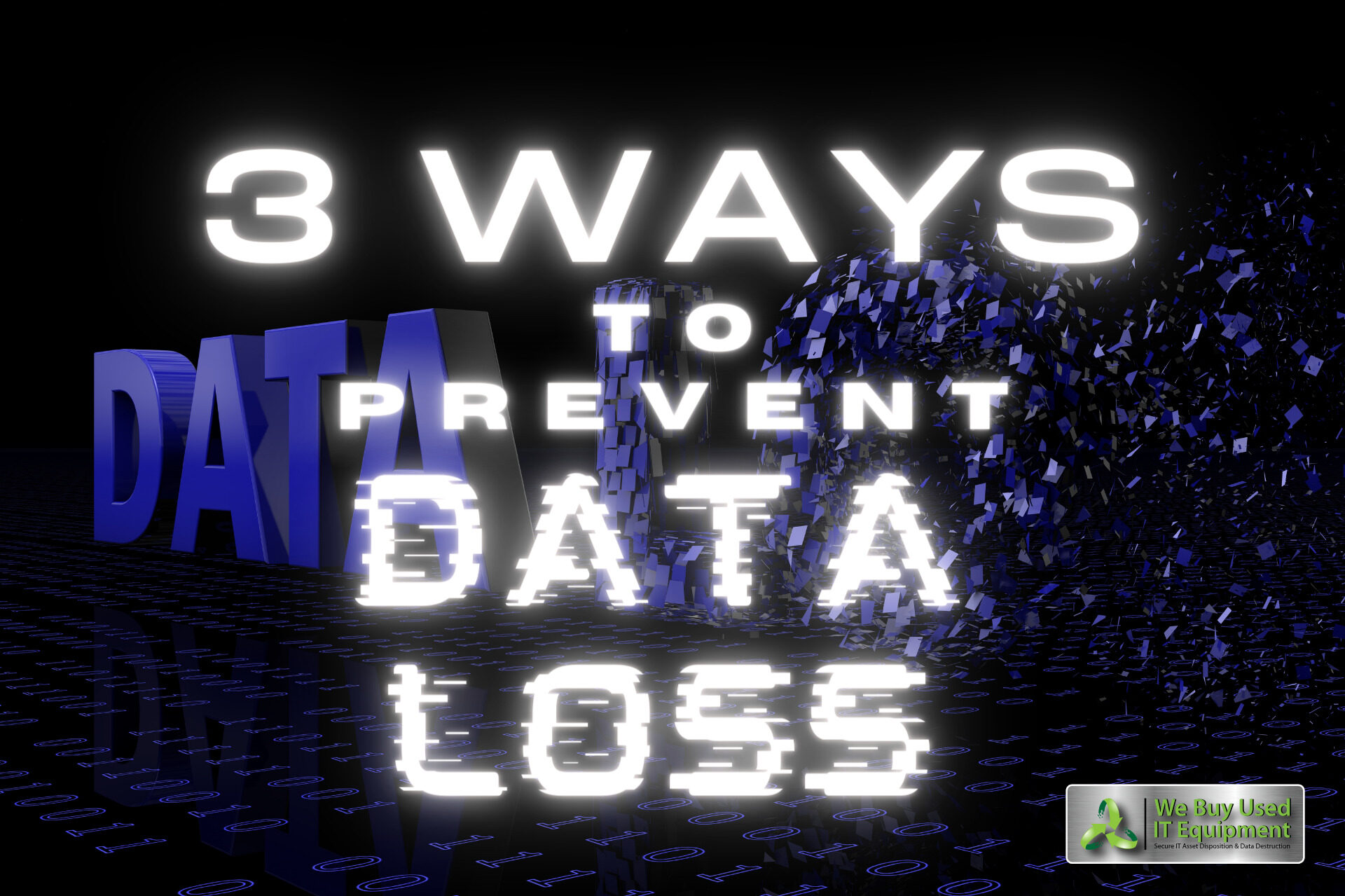 What are three methods that can be used to prevent data loss?